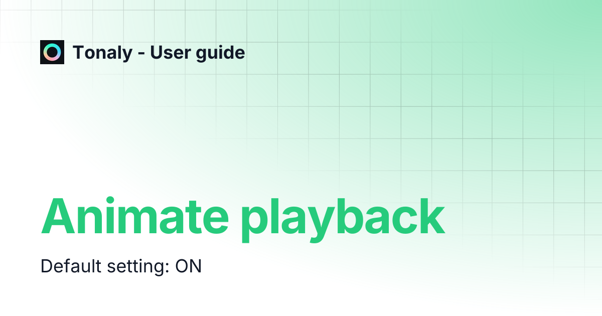Animate playback | Tonaly - User guide