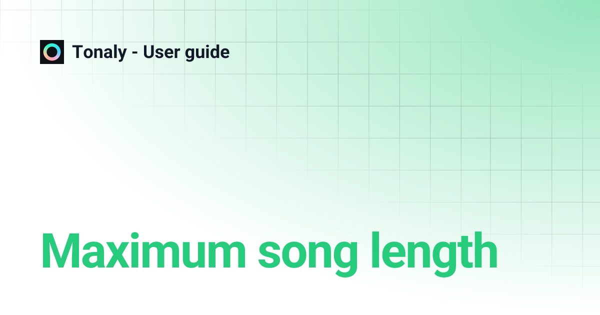 Maximum song length | Tonaly - User guide